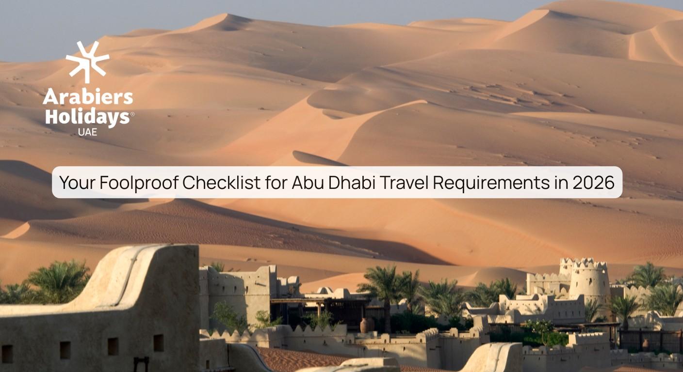 Your Foolproof Checklist for Abu Dhabi Travel Requirements in 2026
